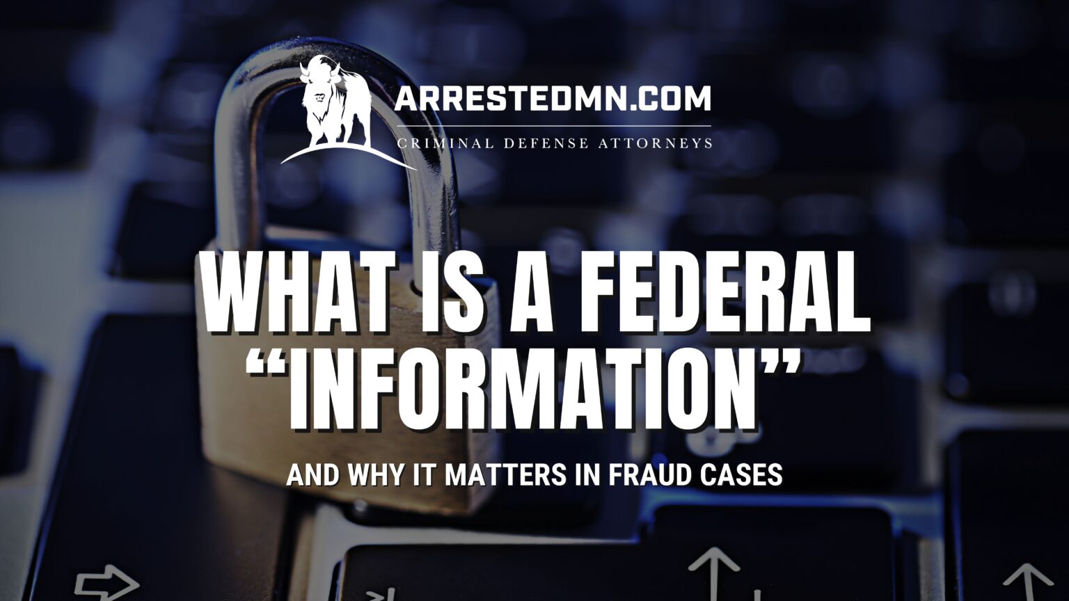 Federal "Information" and Why it Matters in Fraud Cases